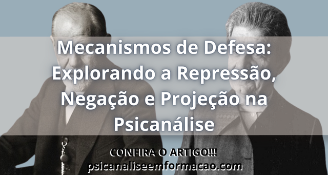 Mecanismos de Defesa: Explorando a Repressão, Negação e Projeção na ...