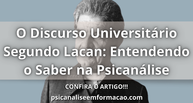 O Discurso Universitário Segundo Lacan: Entendendo o Saber na ...