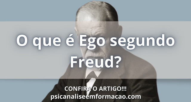 O que é Ego segundo Freud? - Psicanálise em Formação